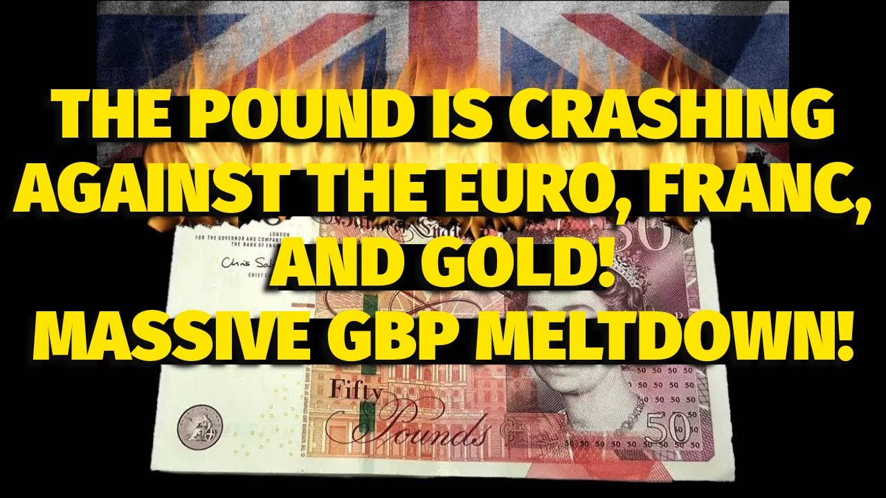 THE POUND IS CRASHING AGAINST THE EURO, FRANC, AND GOLD! MASSIVE GBP ...