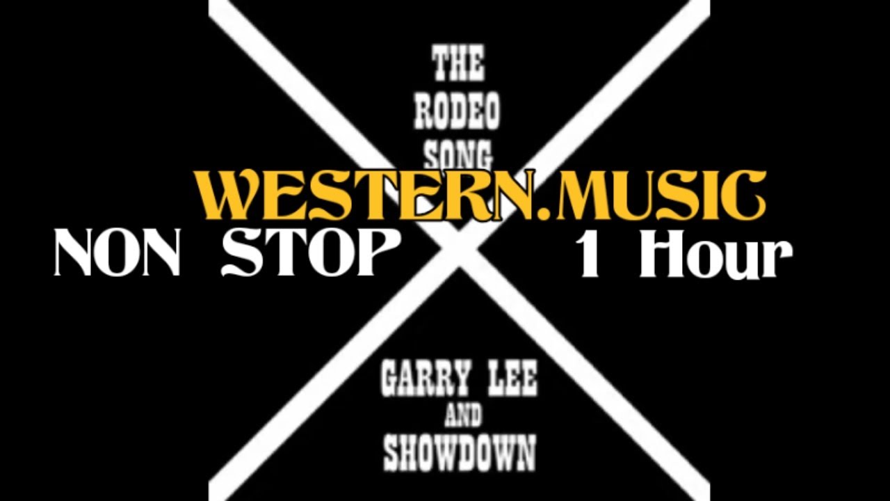 🔥[1H]Garry Lee & Showdown - The Rodeo Song 1HOUR/NON STOP LOOP_ORIGINAL ...
