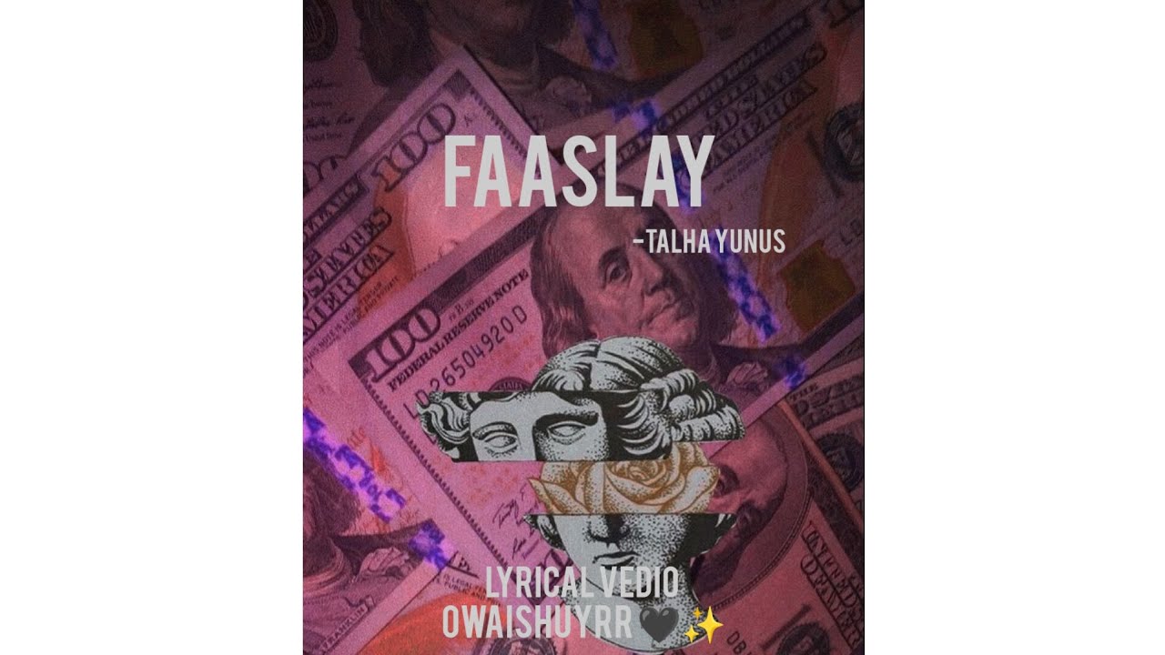 FAASLAY - TALHA YUNUS | LYRICAL VIDEO | URDU RAP | OWAISHUYRR 🖤 - YouTube