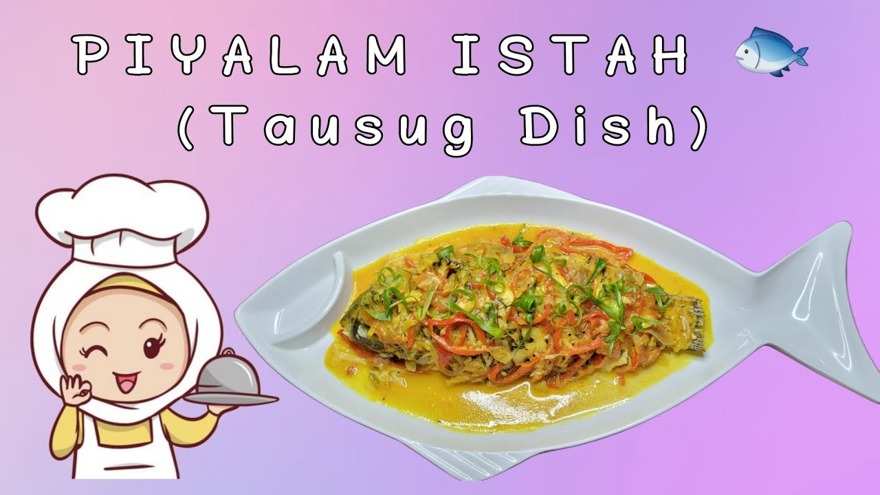 HOW TO COOK PIYALAM ISTAH | TAUSUG DISH | FISH RECIPE | FISH IN ...