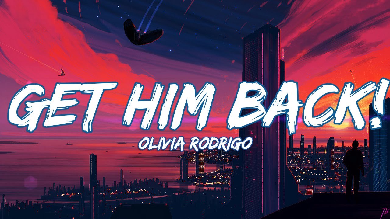 Olivia Rodrigo - get him back! (Lyrics) - YouTube