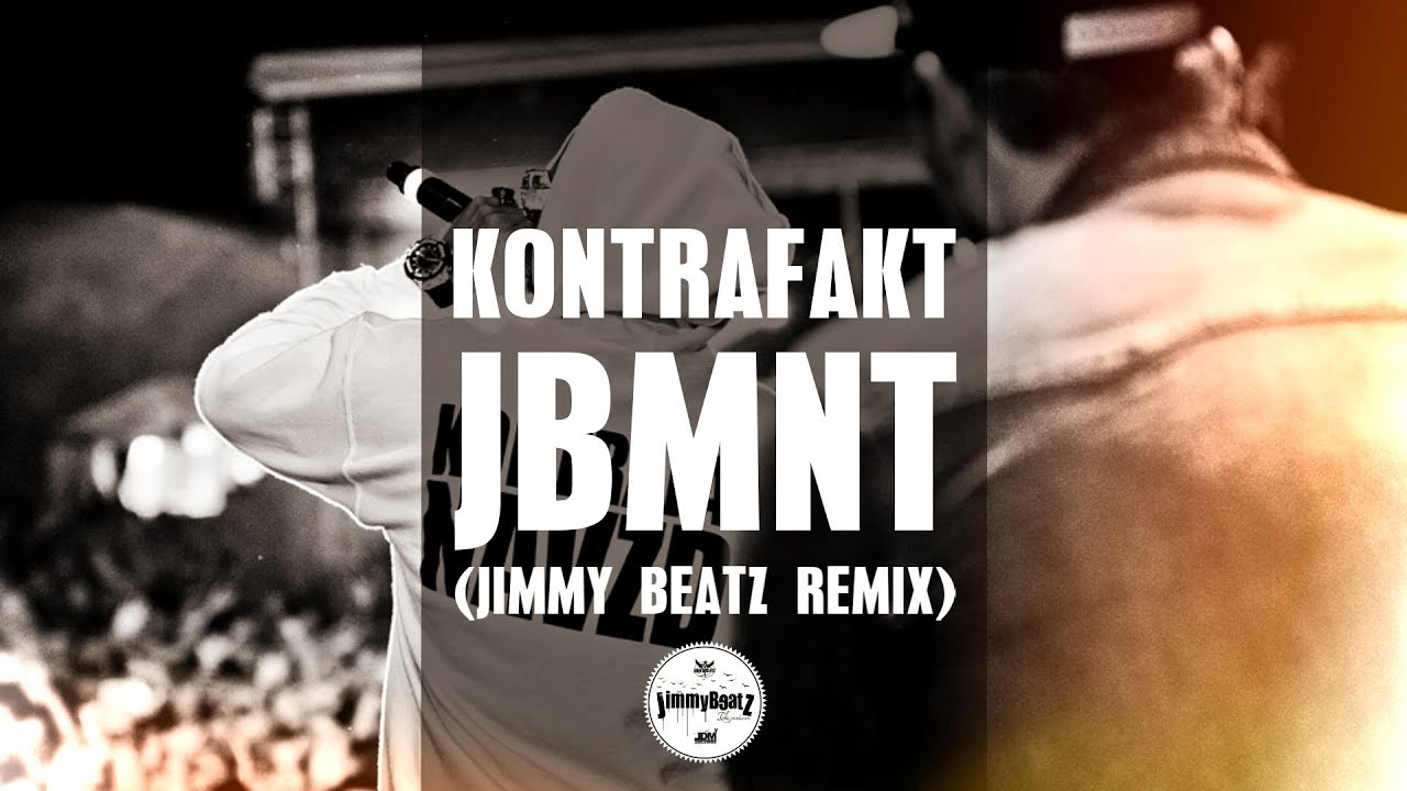 Kontrafakt - JBMNT (Jimmy Beatz REMIX) - YouTube