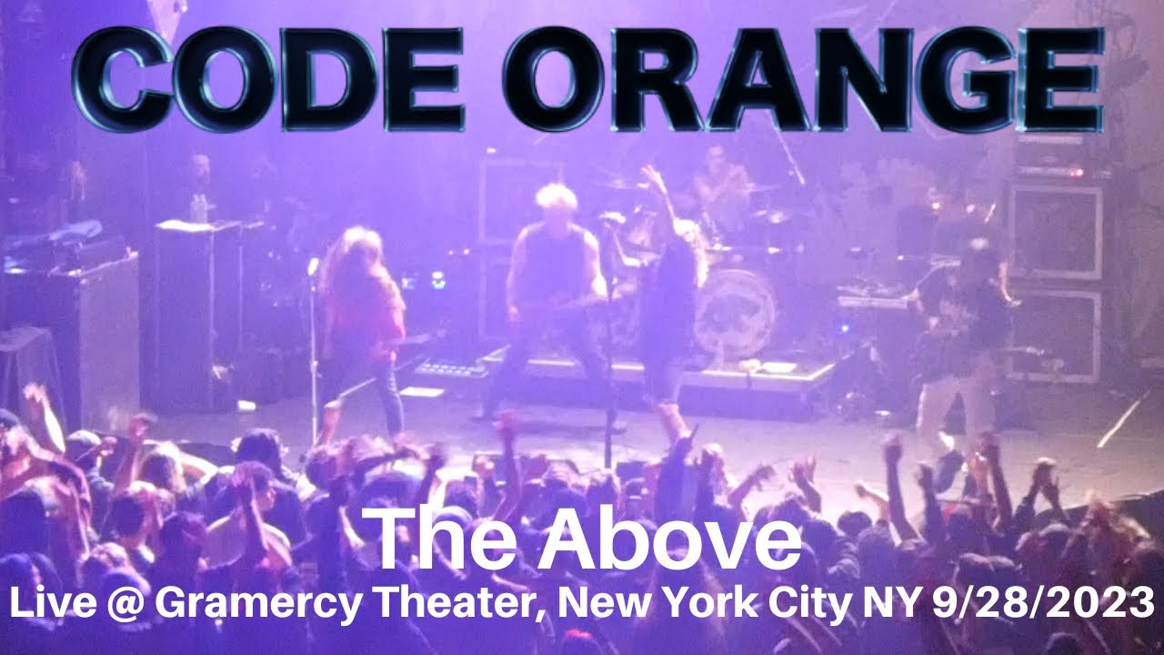 Code Orange - The Above (LIVE Debut) @ Gramercy Theater New York City ...