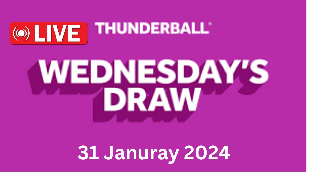 Thunderball live draw tonight Wednesday 31 Jan 2024 | thunderball live ...