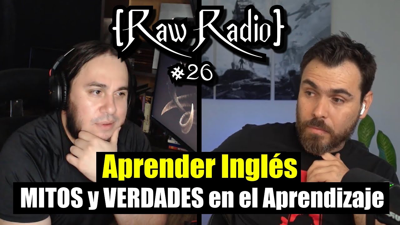 MITOS y VERDADES a la hora de APRENDER INGLÉS | Raw Radio #26 ft Darwinglish - YouTube