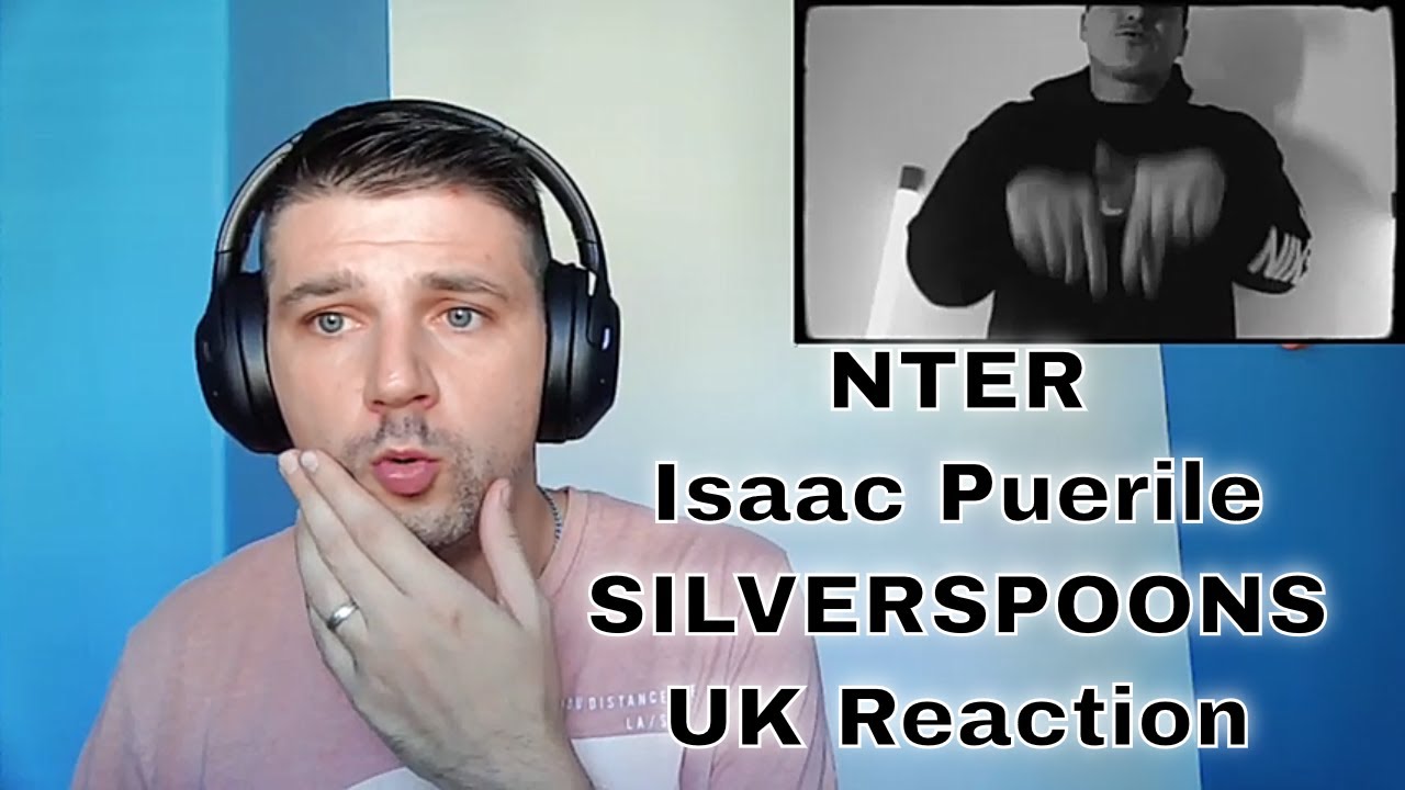 NTER - SILVERSPOONS ft. Isaac Puerile - UK Reaction - YouTube