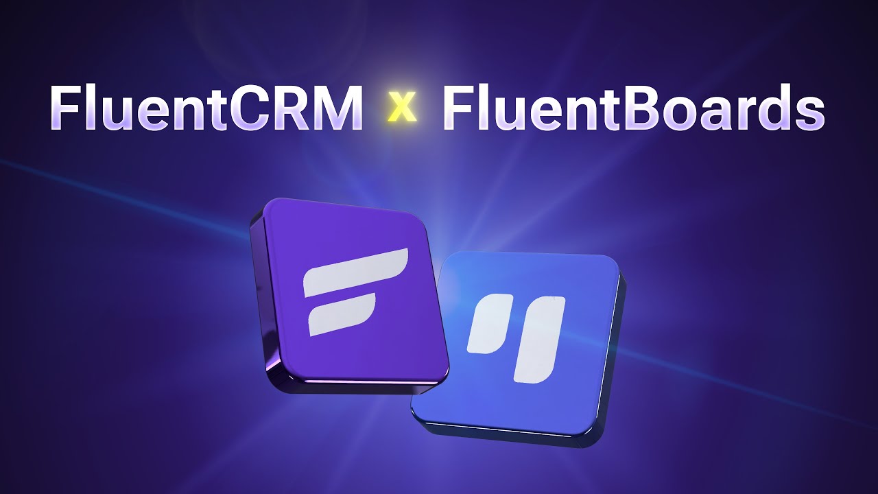 Fluentcrm Integration With Fluentboards Effortlessly Manage Projects And Automate Client