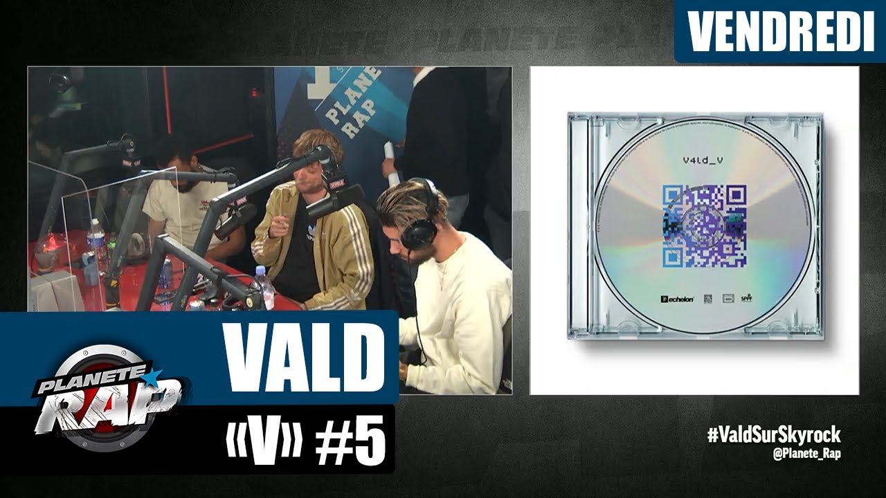 Planète Rap - Vald "V" avec Rafal, Charles BDL, Yonidas et Fred Musa ...