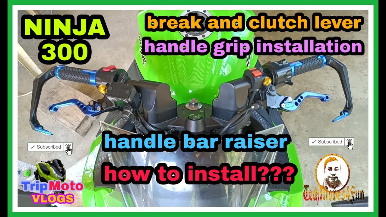 DIY | Ninja 300 | handle grip | handle bar raiser | clutch and break ...