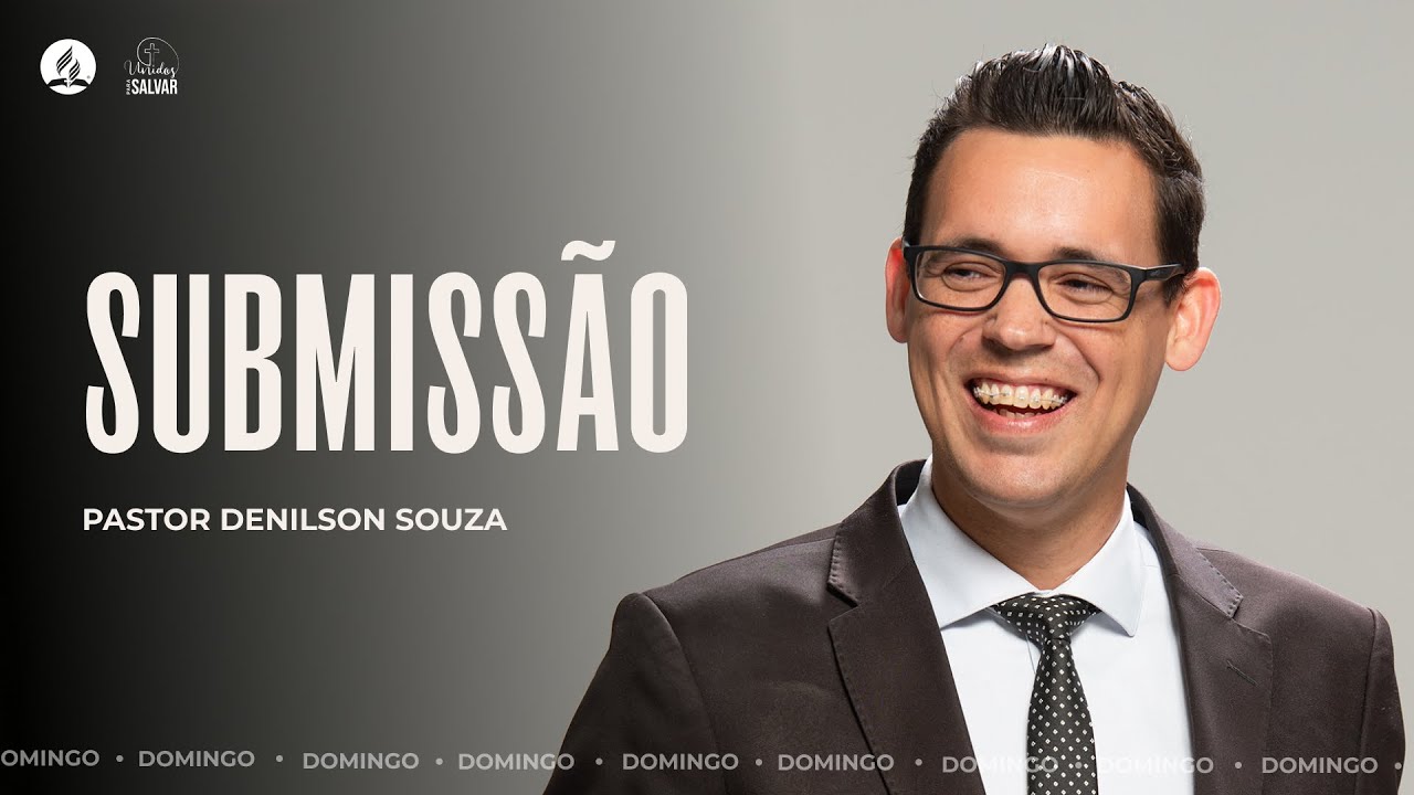SUBMISSÃO | Pr. Denilson Souza - 04.02.24 - YouTube