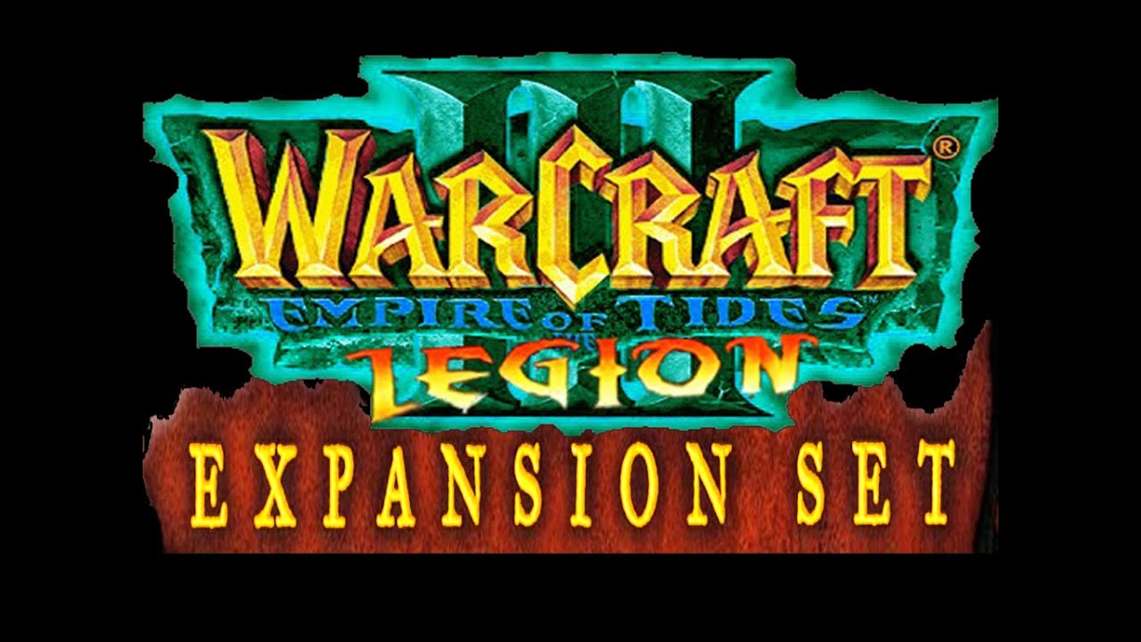 WarCraft 3 Empire of the Tides LEGION: Human, Orc, NightElf, UnDead ...