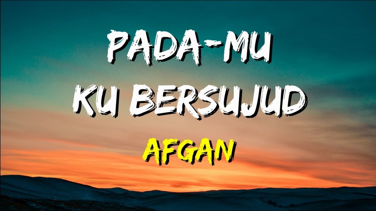 Afgan - Pada-Mu Ku Bersujud (Lirik) - YouTube