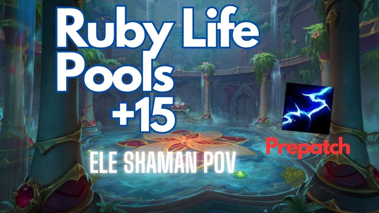 Ruby Life Pools +15 | Elemental Shaman | Prepatch - YouTube