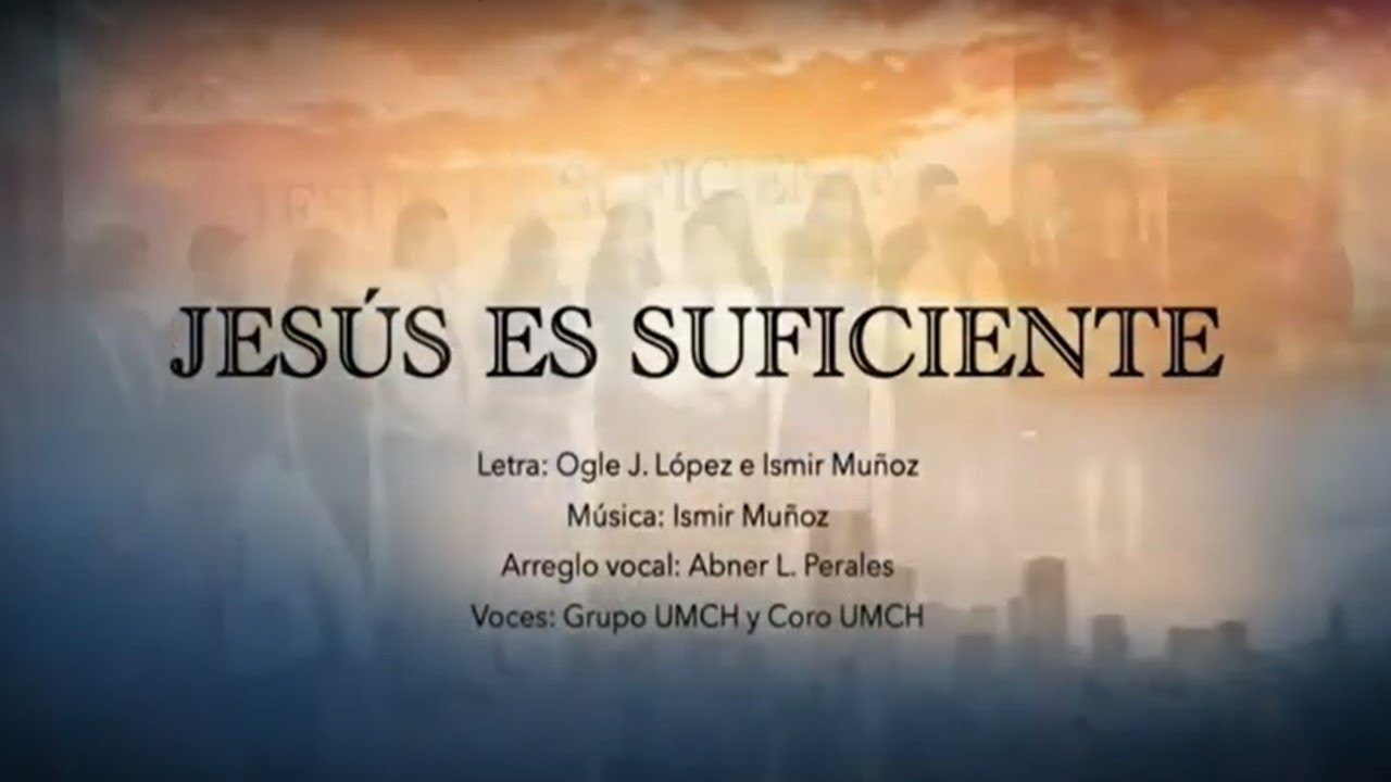 Canto Tema "Jesús es Suficiente" Campaña Nacional 2024 UMCH - YouTube