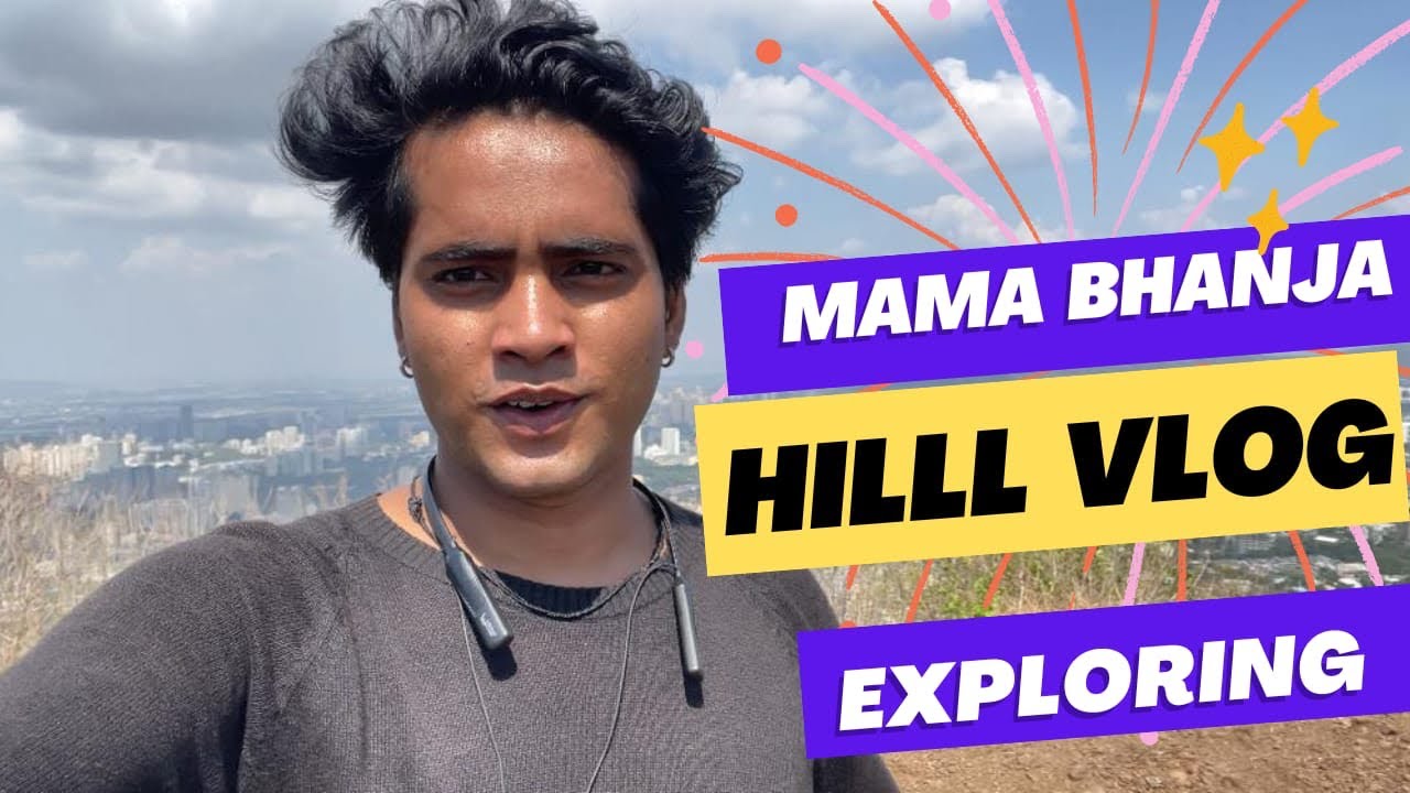 Mama Bhanja Hills Trek | Highest point of Thane City | Exporing Mama ...
