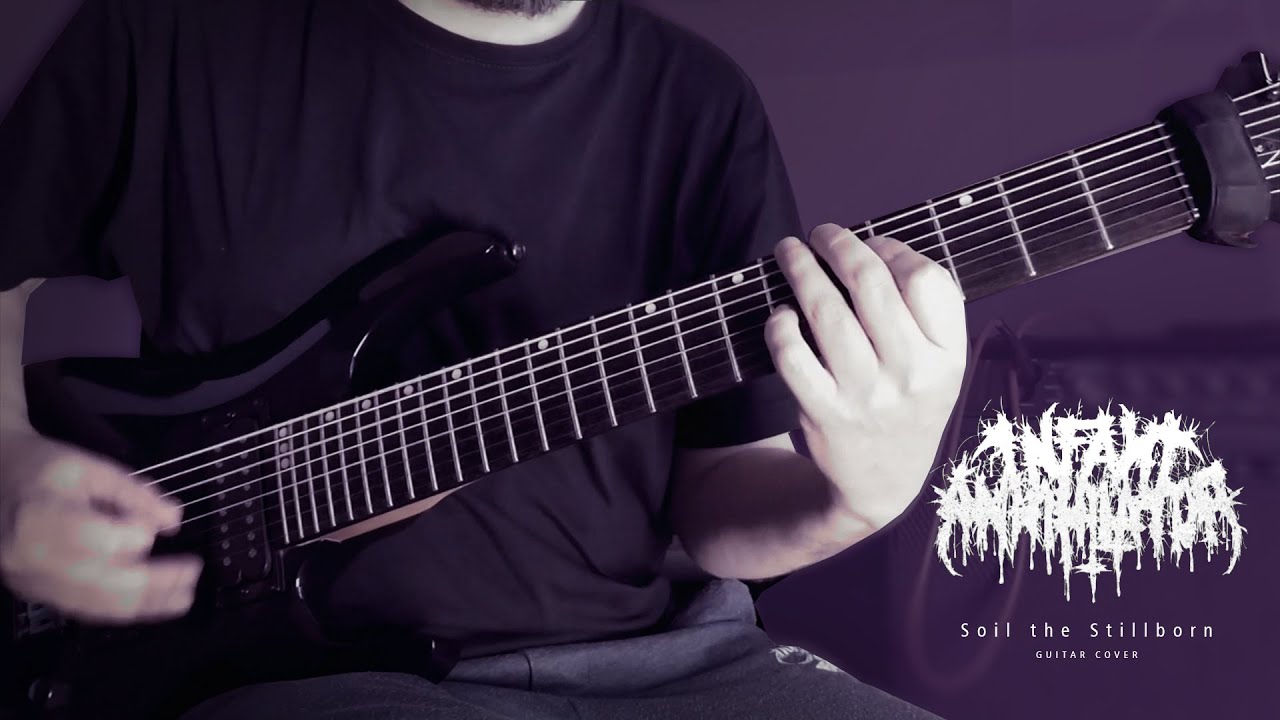 Infant Annihilator - Soil the Stillborn - GUITAR COVER - YouTube