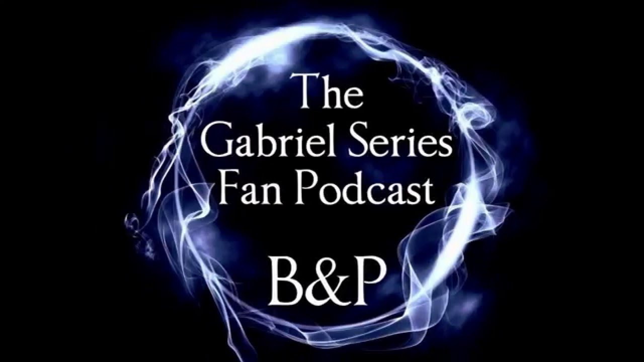 Welcome to The Gabriel Series Fan Podcast - Book 2 - YouTube