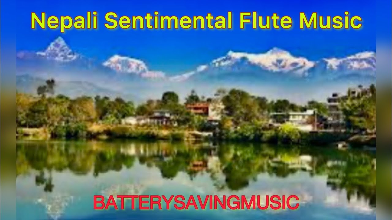Nepali Sentimental Flute Music | Relaxing Flute Music ...
