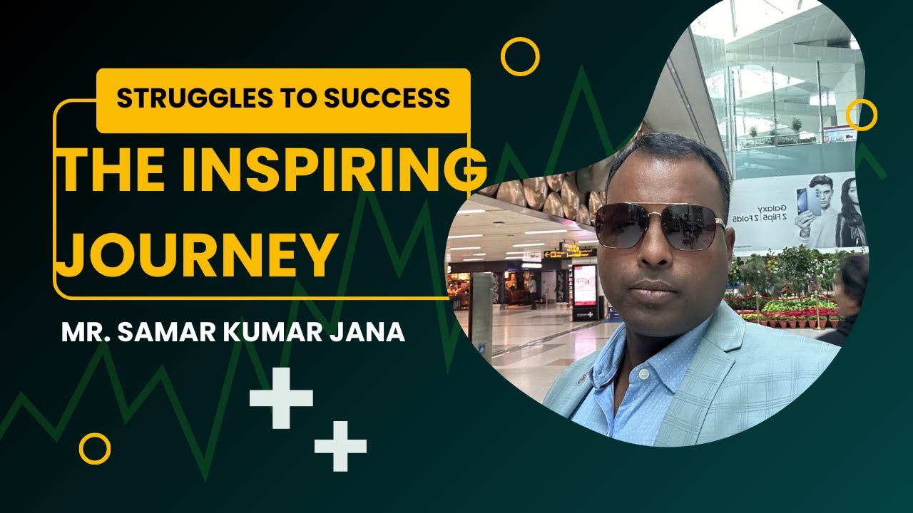 Struggles to Success: Samar Kumar Jana's Inspiring Journey in Business ...