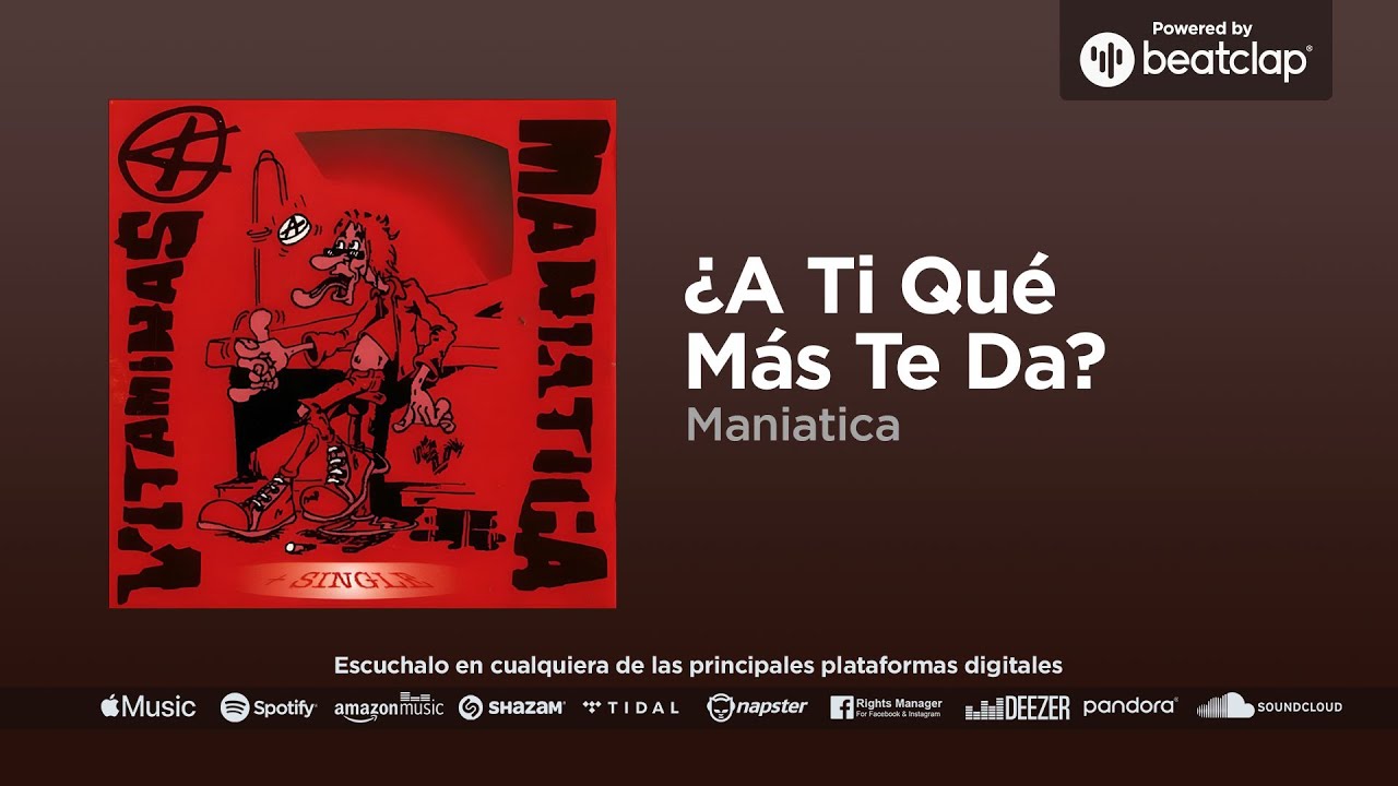 Maniatica - ¿A Ti Qué Más Te Da? - YouTube
