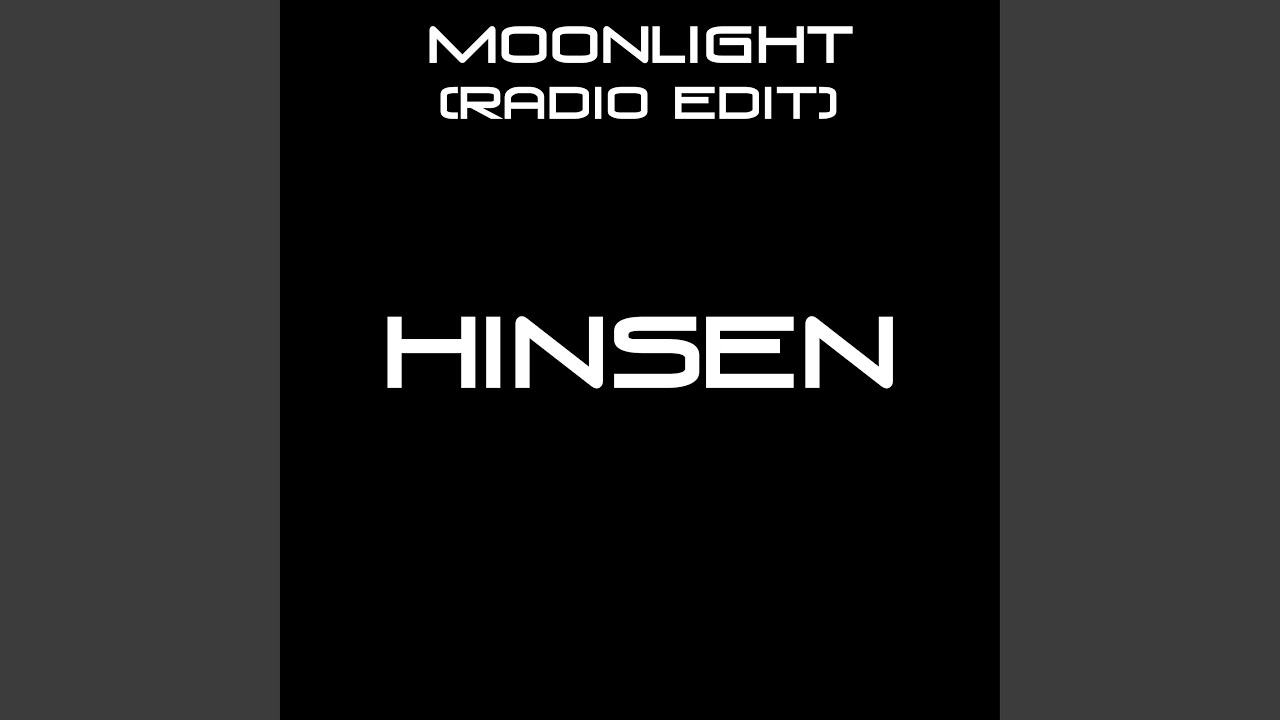 Hinsen - Moonlight (Radio Edit) - YouTube