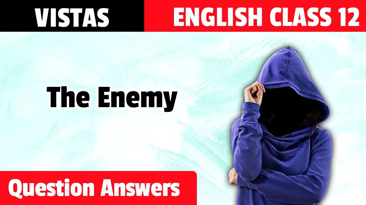 The Enemy | Question Answer | Class 12 Boards | Vistas | R Study Adda ...