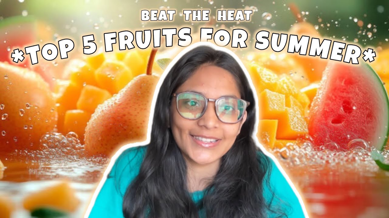 *TOP 5 FRUITS FOR SUMMER SEASON*🌞 *Beat The Heat* #beattheheat #fruits ...