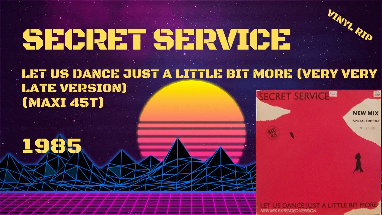 Secret Service - Let Us Dance Just A Little Bit More (Very Very Late ...