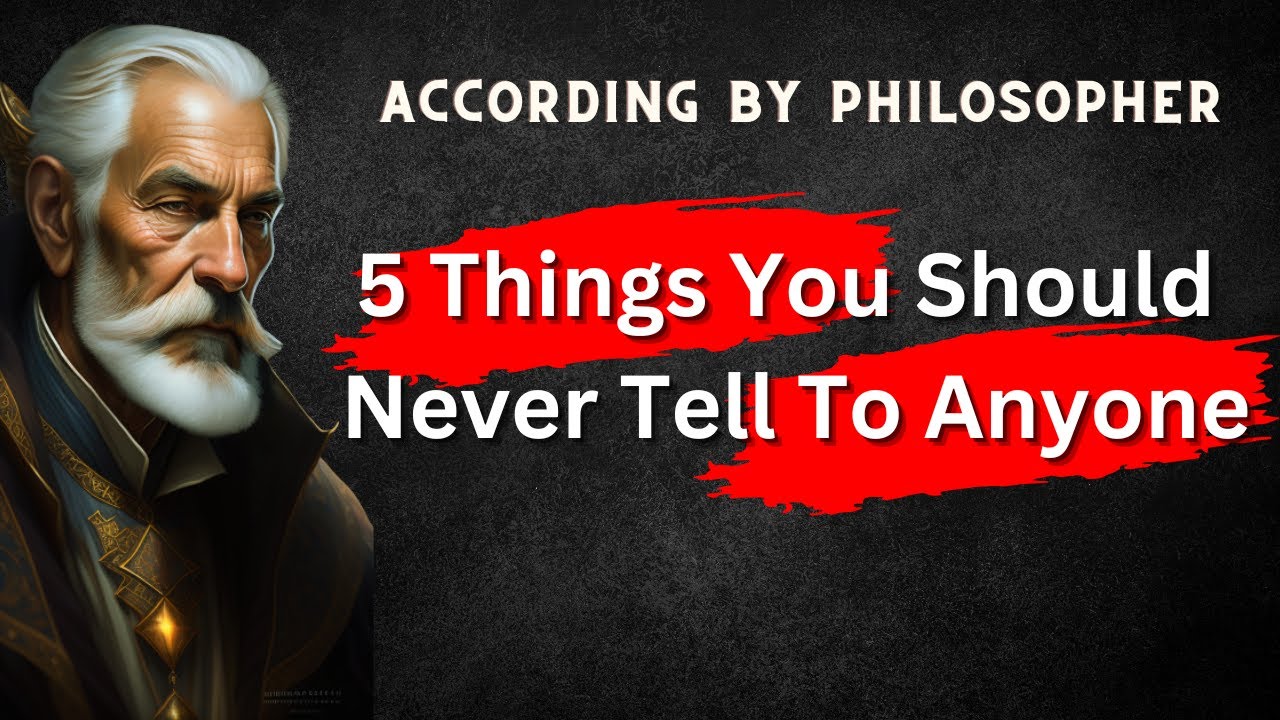 5 Things You Should Never Tell To Anyone According By Philosophy ...