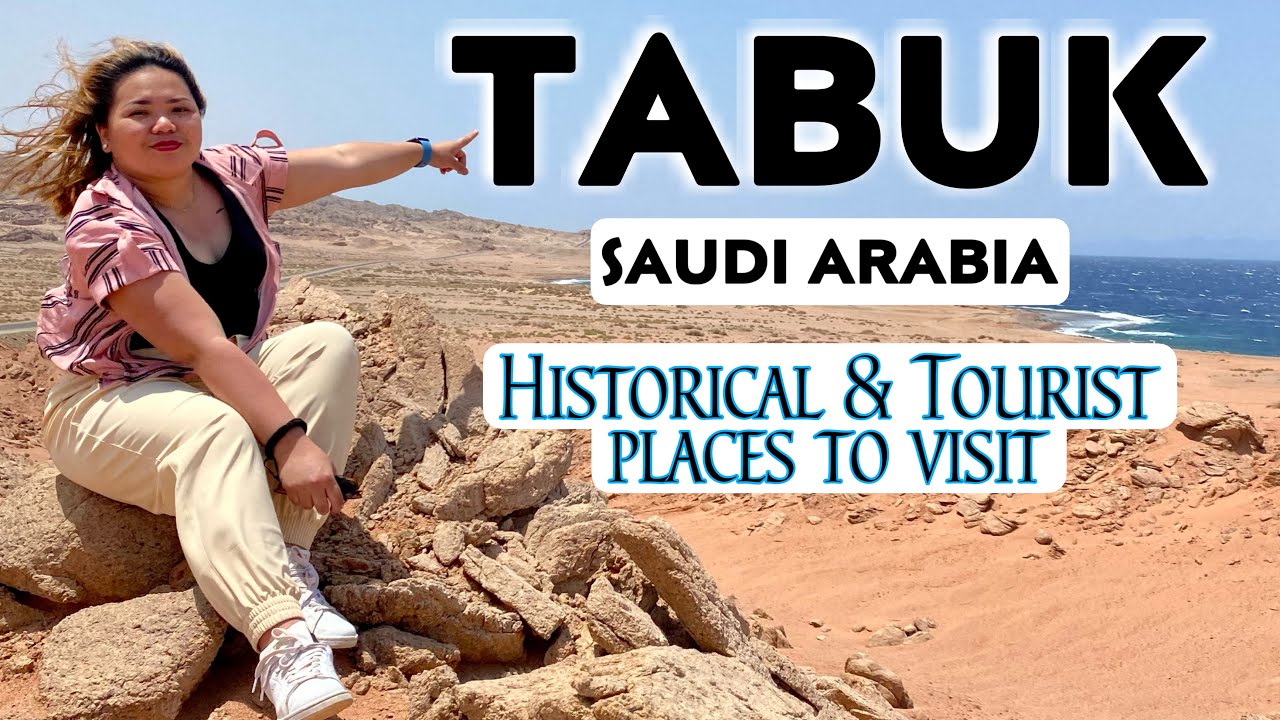 TABUK, SAUDI ARABIA: Historical and Tourist Spots To Visit - YouTube