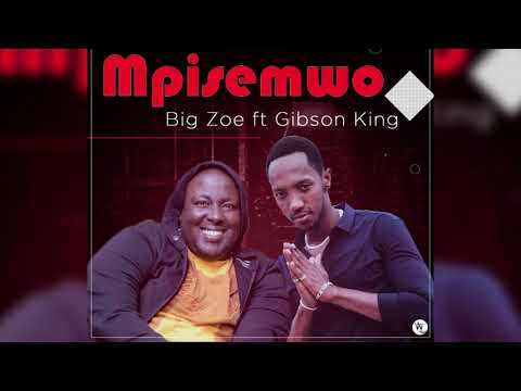 Big zoe - Mpisemwo ft Gibson