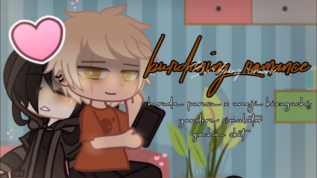 burdening love || yandere simulator || horuda puresu x umeji kizuguchi ...