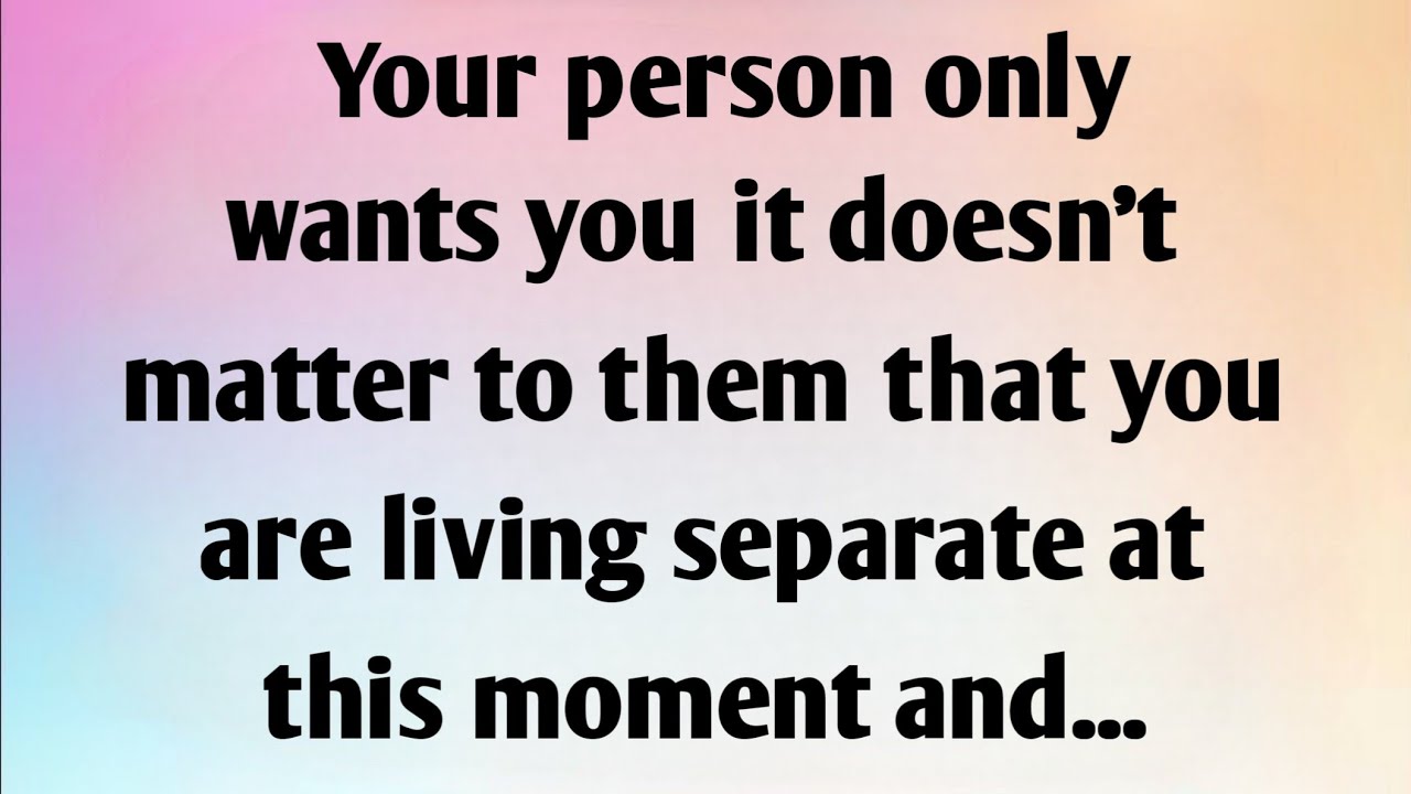 YOUR PERSON ONLY WANTS YOU IT DOESN'T MATTER TO THEM THAT YOU ARE ...