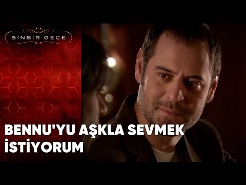 Bennu'yu Aşkla Sevmek İstiyorum | Binbir Gece - 39.Bölüm