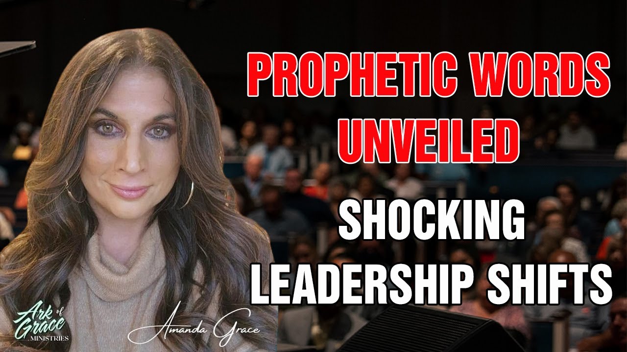 Amanda Grace ποΈ Prophetic Words Unveiled Shocking Leadership Shifts
