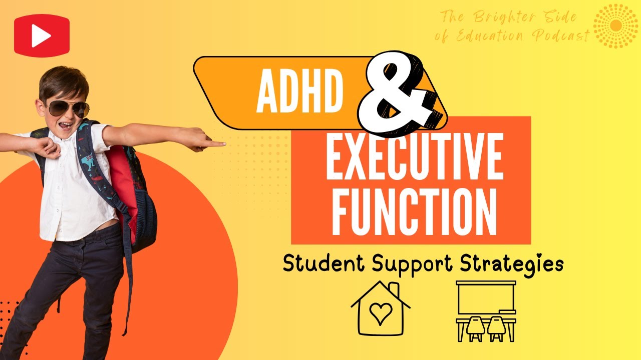 Supporting Students with ADHD: Executive Function Strategies For ...