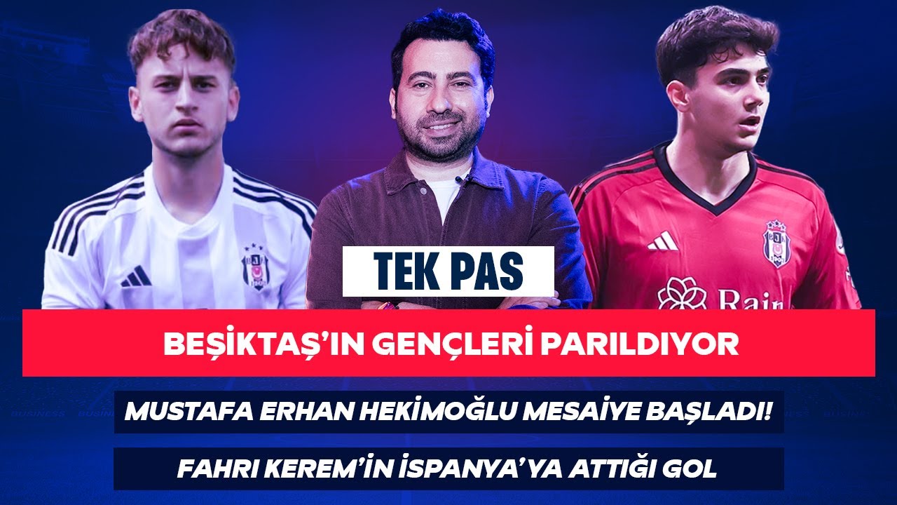 MUSTAFA ERHAN HEKİMOĞLU MESAİYE BAŞLADI! Beşiktaş'ın Genç Yeteneği ...