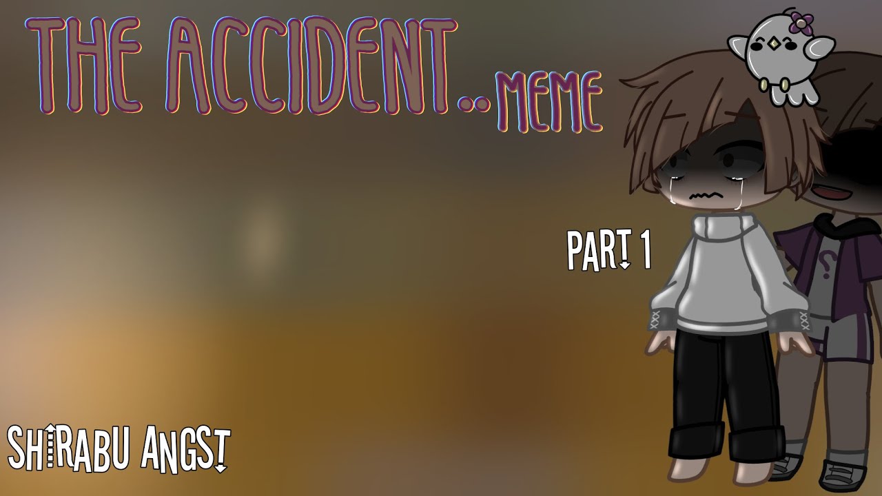 The Accident… | meme | Shirabu Angst | GC | Haikyuu | My AU | - YouTube