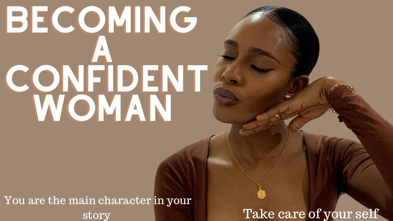 BECOMING A CONFIDENT WOMAN | be the main character in your own story ...