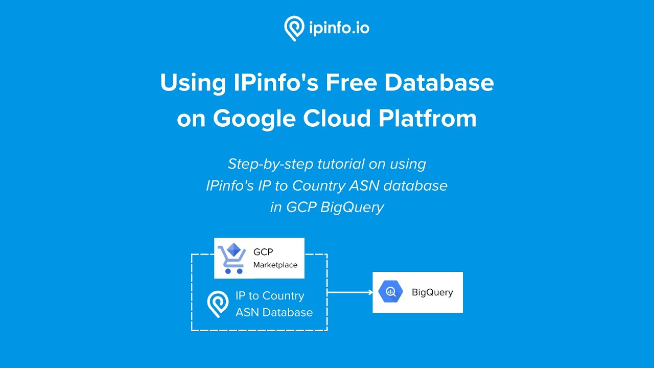 Using IPinfo's IP data on Google Cloud Platform - YouTube