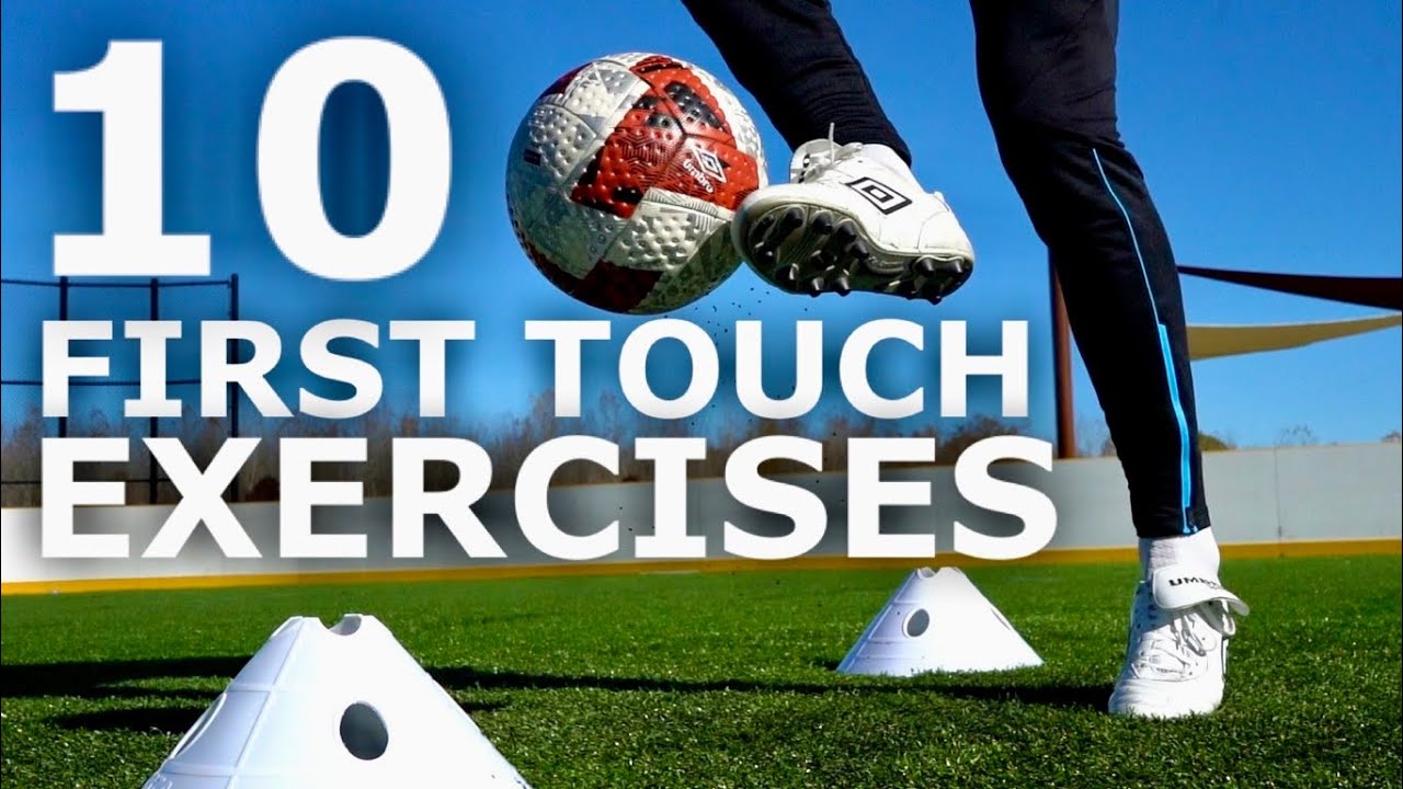 10 Exercises To Master Your First Touch | Improve Your Ball Control ...