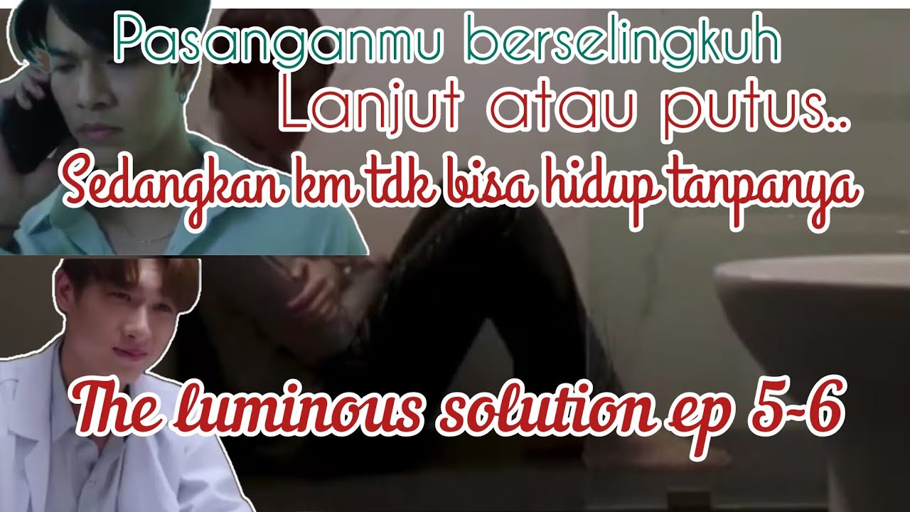 the luminous solution ep 5-6 alur cerita drama Thailand 2023 l bl series LGBT gay @murmur2873 ...