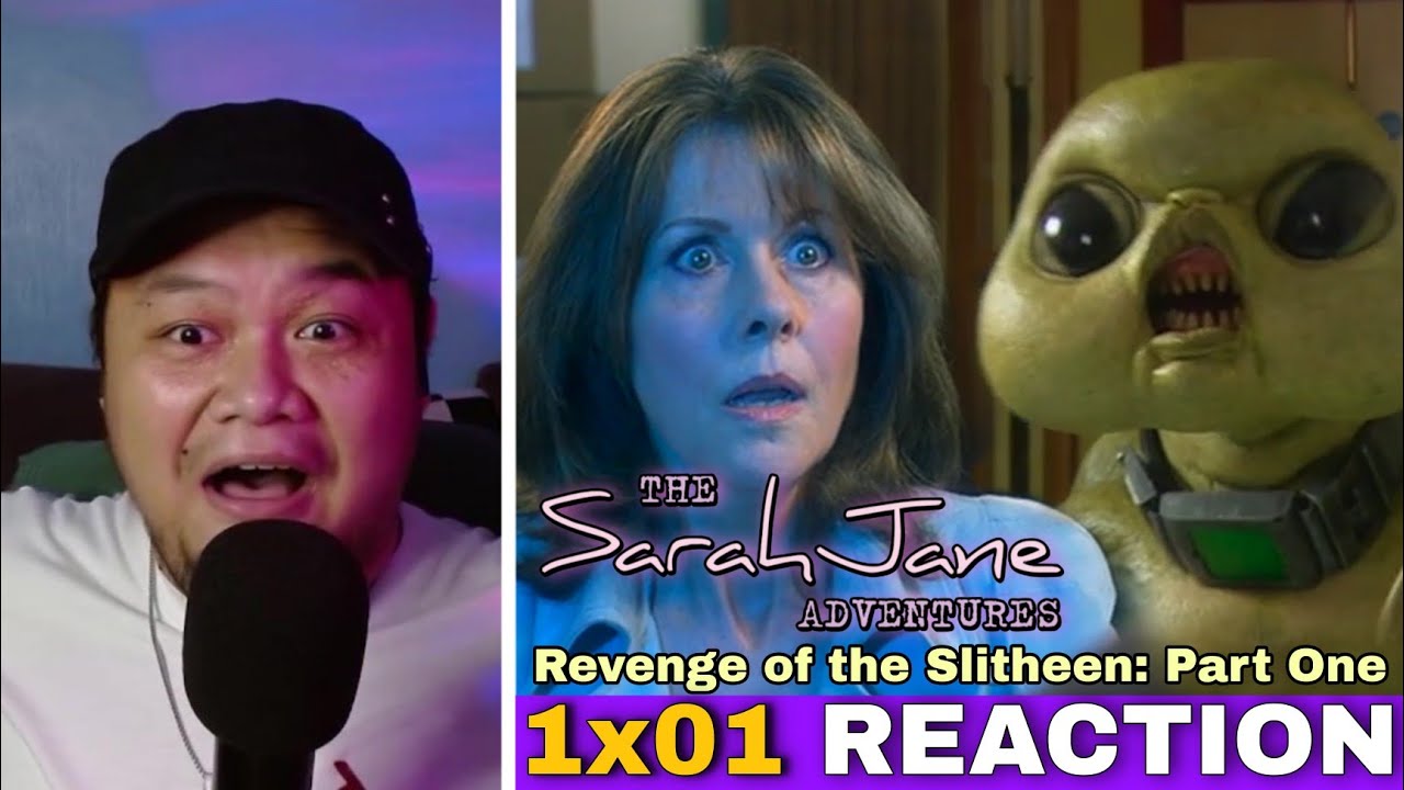 The Sarah Jane Adventures 1x01 REACTION - "Revenge of the Slitheen ...