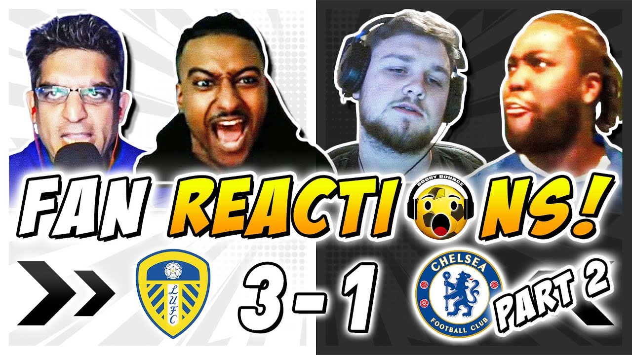 [PART 2] Chelsea Fans MELTDOWN 🤬 Reactions to Leeds United 3-1 Chelsea ...