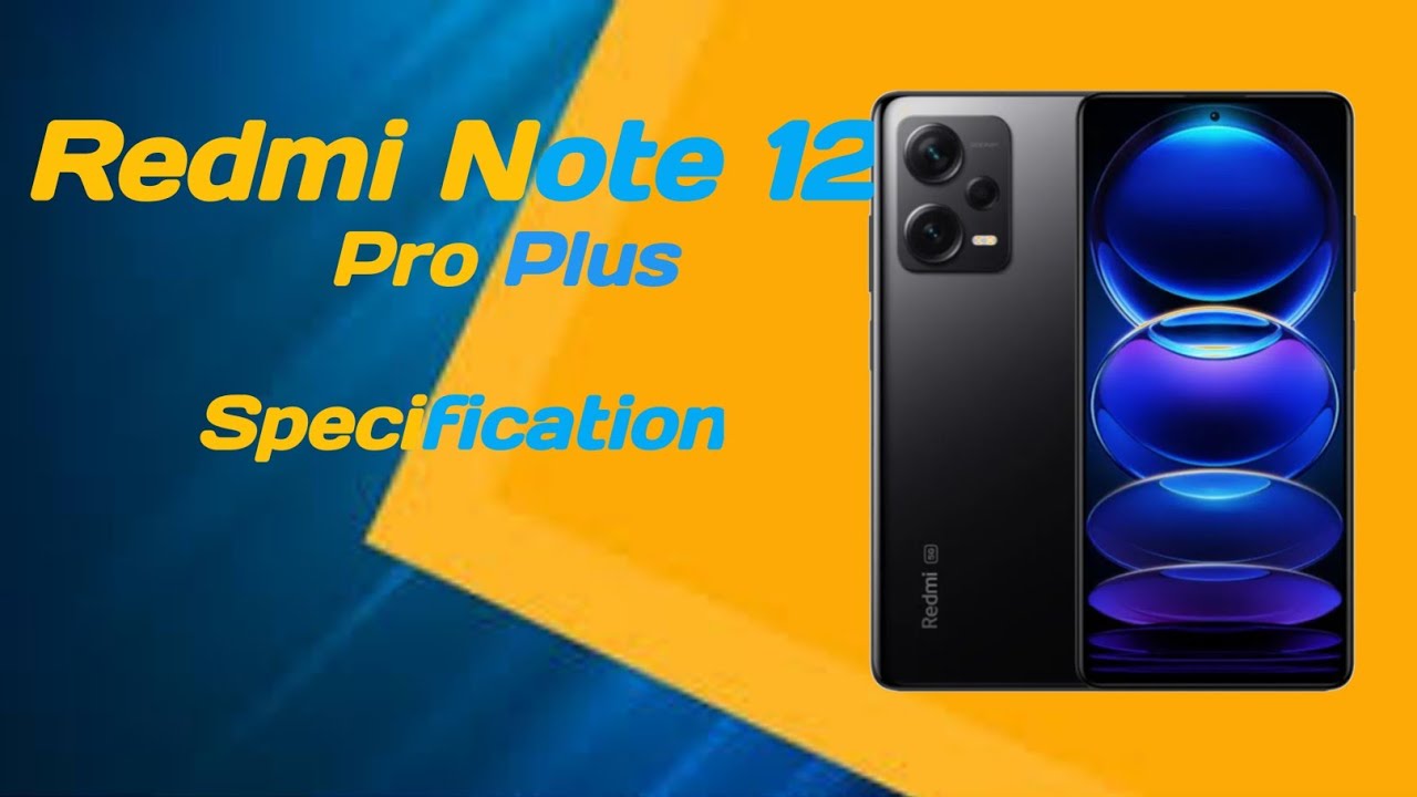Redmi note 12 pro plus Specification camera,proseccer All About Note 12 ...