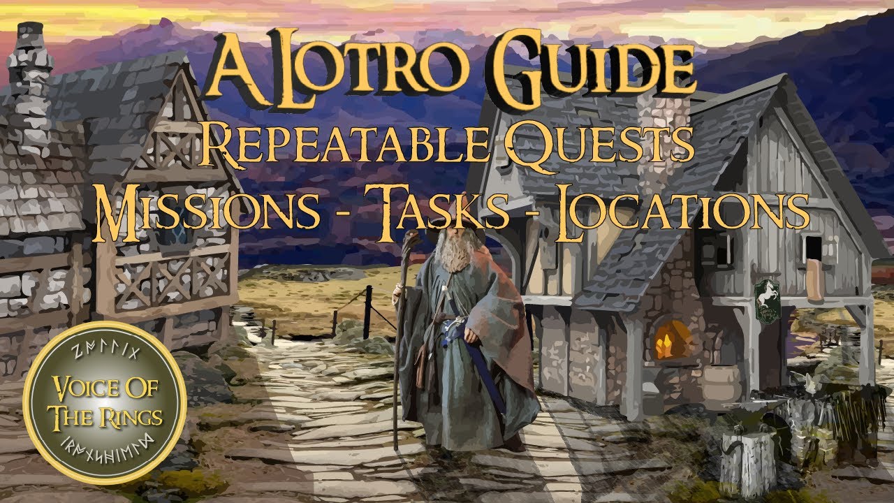 Repeatable Quests - Missions - Tasks - Locations | A LOTRO Guide. - YouTube