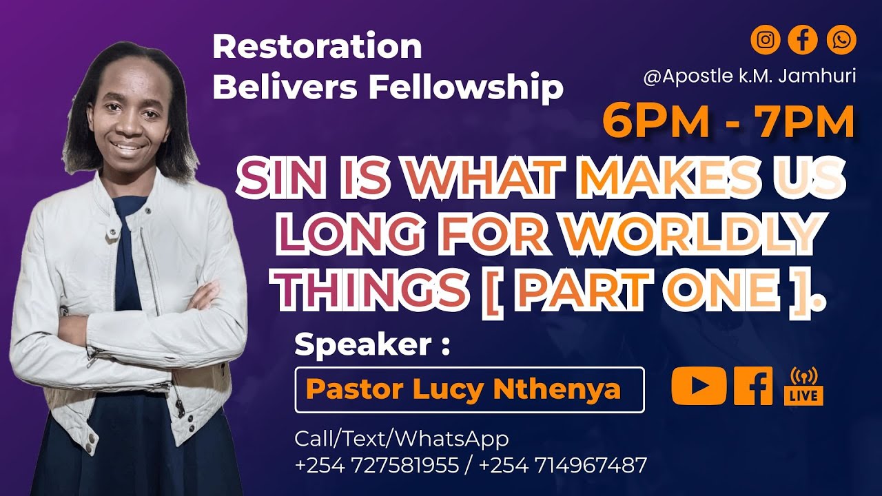 SIN IS WHAT MAKES US LONG FOR WORLDLY THINGS [ PART ONE ] - PASTOR LUCY ...