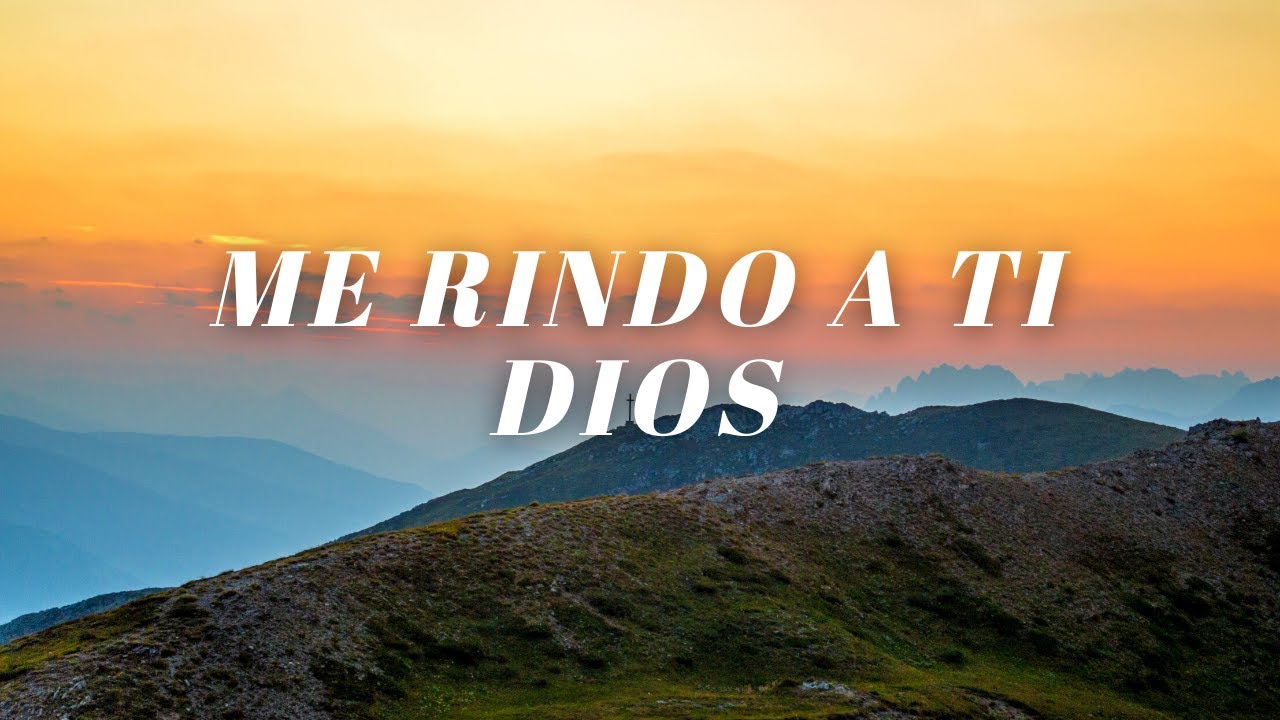 ME RINDO A DIOS / MÚSICA CRISTIANA 2020 PARA INICIAR EL DÍA / GRANDES ...