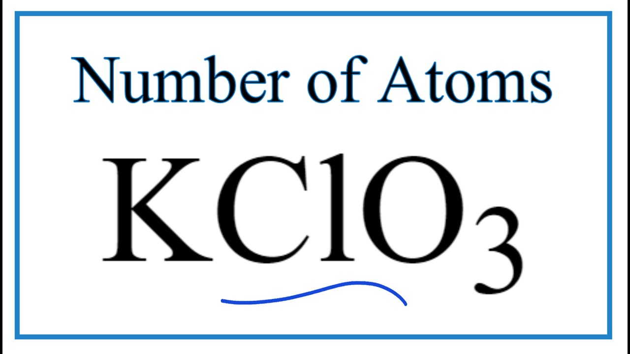 How to Find the Number of Atoms in KClO3 (Potassium chlorate) - YouTube
