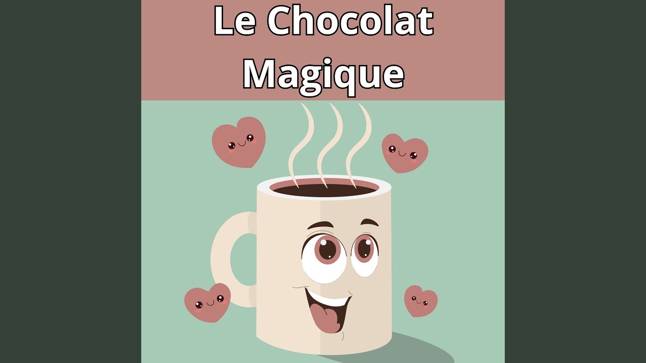 Le Chocolat Magique, Comptine pour enfants et bébés - YouTube